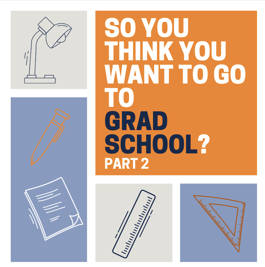 So You Think You Want to Go to Grad School? Part 2 | School of ...